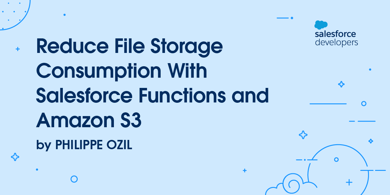 Reduce File Storage Consumption with Salesforce Functions and Amazon S3 ...