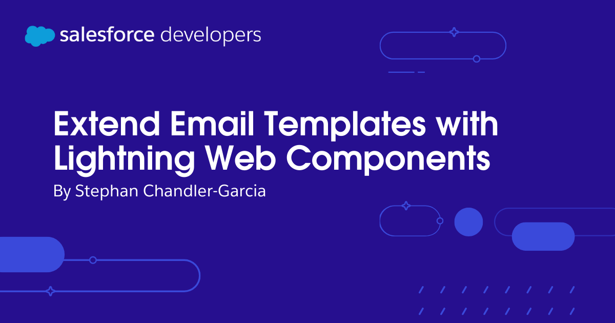 Extend Email Templates with Lightning Web Components | Salesforce ...