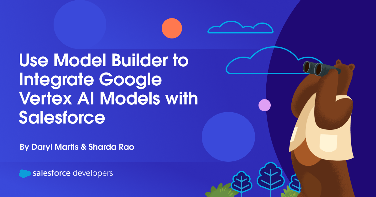 Use Model Builder to Integrate Google Vertex AI Models with Salesforce ...