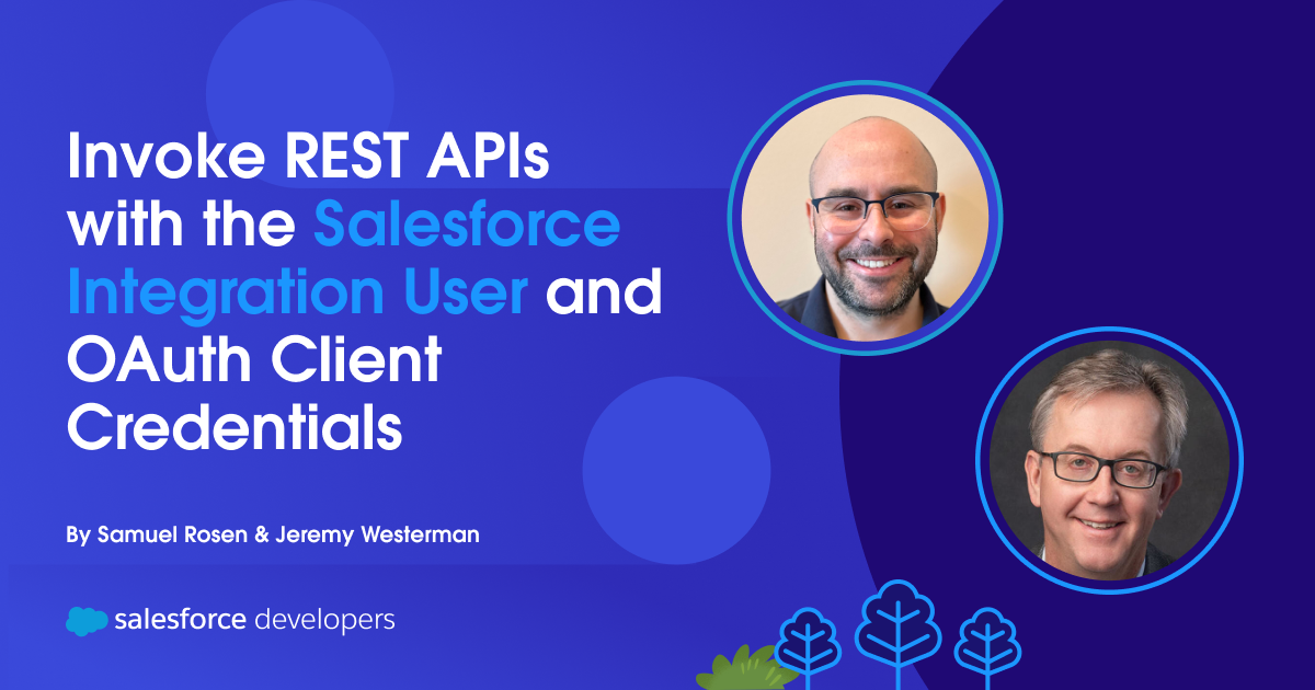 Invoke REST APIs with the Salesforce Integration User and OAuth Client ...