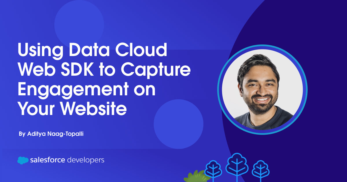 Using Data Cloud Web SDK to Capture Engagement on Your Website | Salesforce Developers Blog