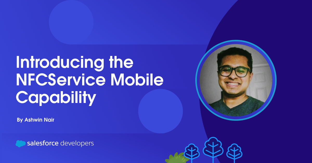 Introducing The Nfcservice Mobile Capability Salesforce Developers Blog