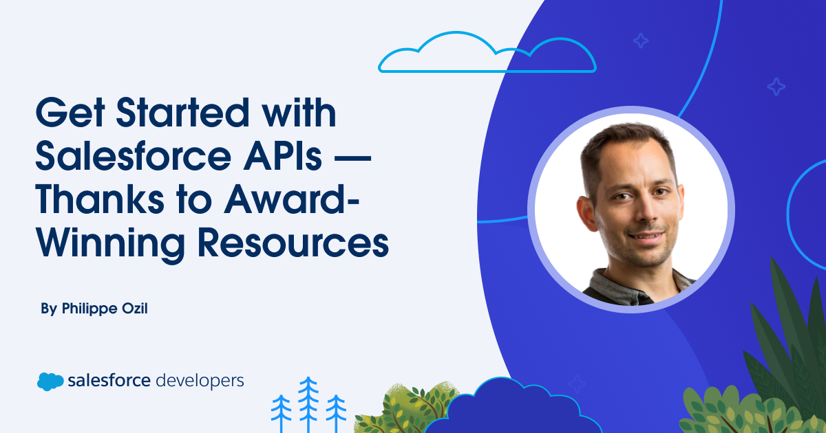 Get Started with Salesforce APIs — Thanks to Award-Winning Resources | Salesforce Developers Blog