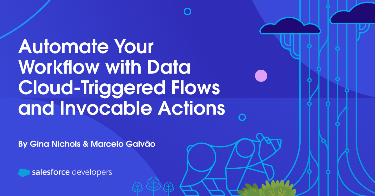 Automate Your Workflow With Data Cloud Triggered Flows And Invocable Actions Salesforce