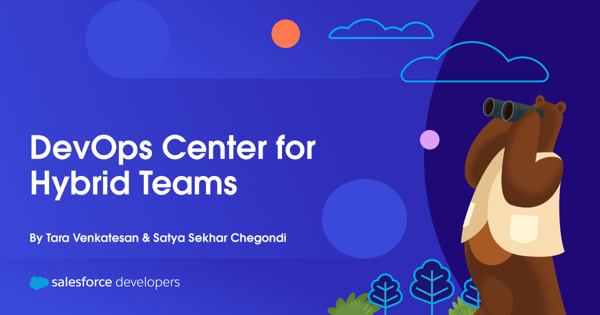 DevOps Center for Hybrid Teams | Salesforce Developers Blog DevOps Center for Hybrid Teams | Salesforce Developers Blog