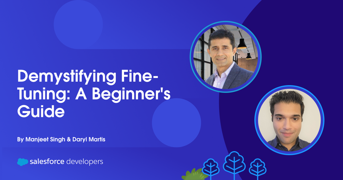 Demystifying Fine-Tuning: A Beginner’s Guide | Salesforce Developers Blog