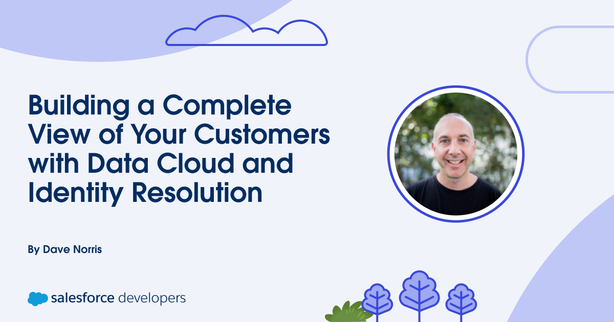 Building a Complete View of Your Customers with Data Cloud and Identity ...