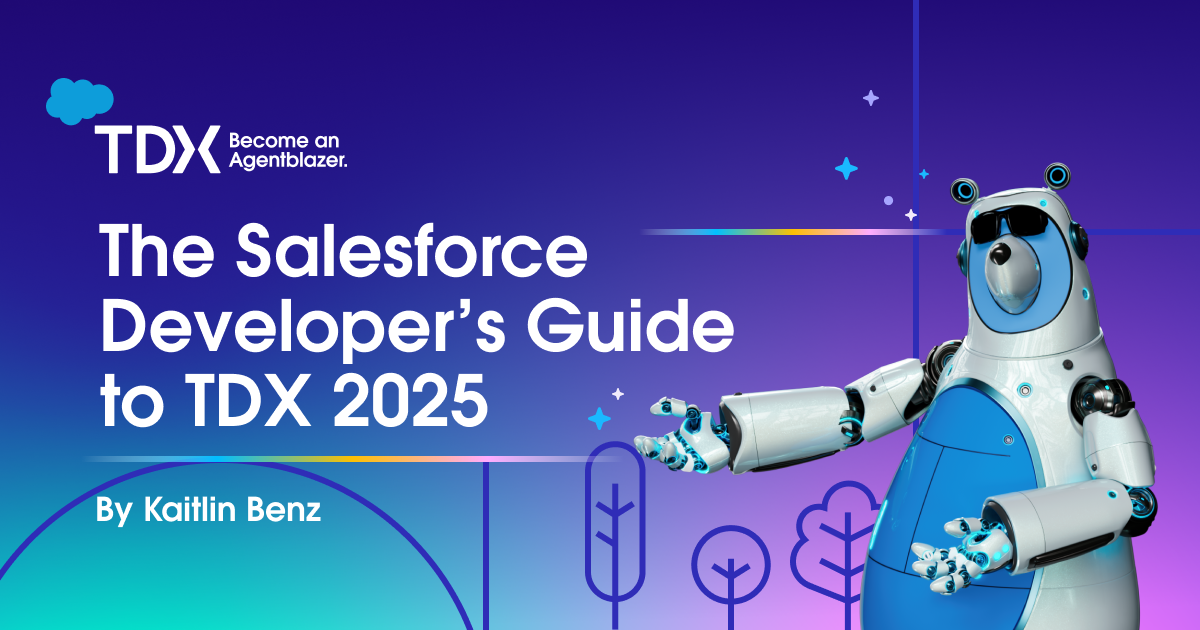 The Developer’s Guide to TDX 2025 | Salesforce Developers Blog