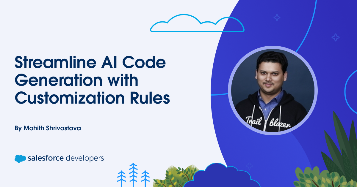 Streamline AI Code Generation with Customization Rules | Salesforce ...