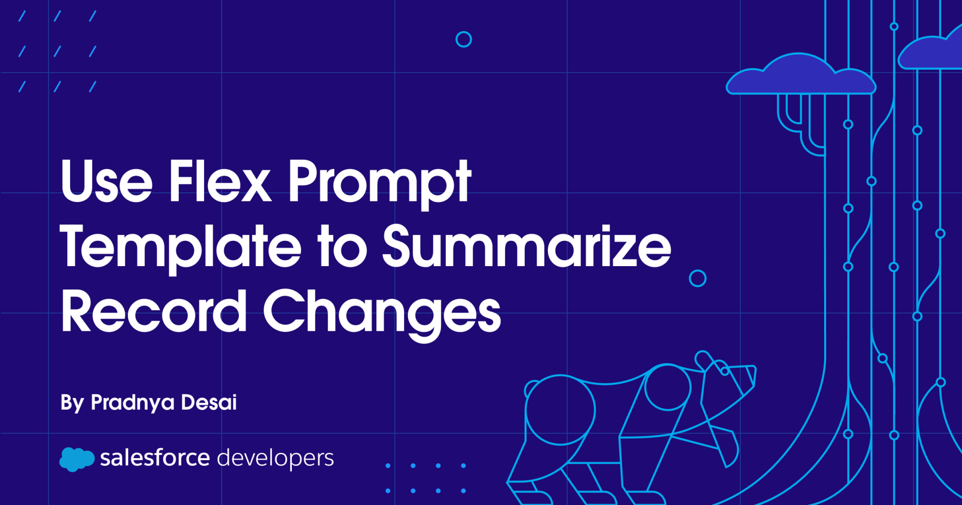 Use Flex Prompt Template to Summarize Record Changes | Salesforce Developers Blog