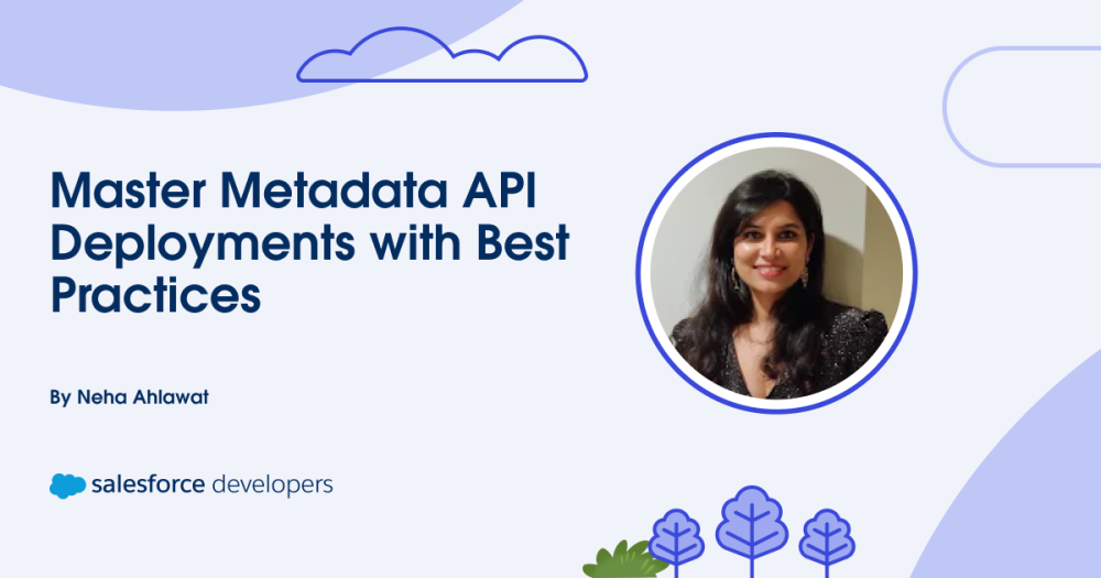 Master Metadata API Deployments with Best Practices | Salesforce Developers Blog