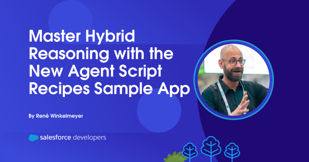 Master Hybrid Reasoning with the New Agent Script Recipes Sample App | Salesforce Developers Blog