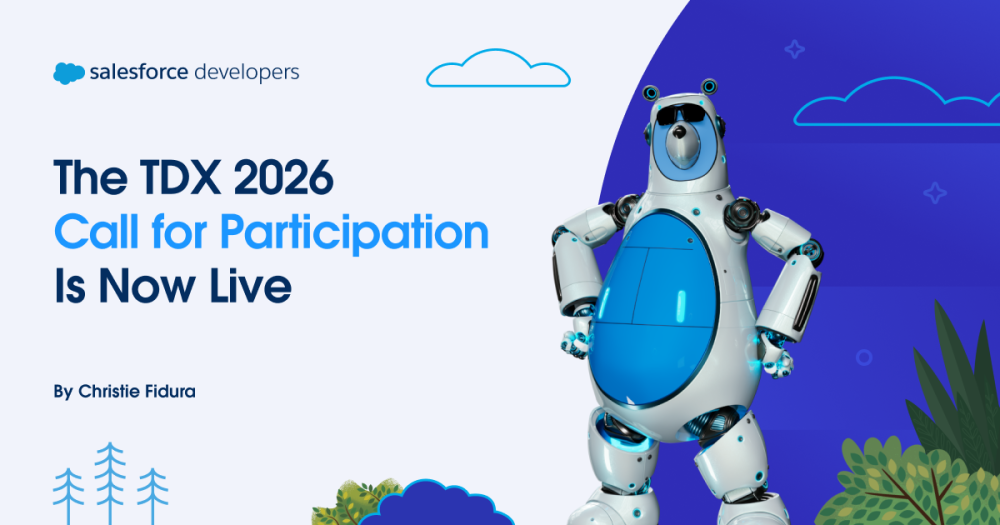 The TDX 2026 Call for Participation Is Now Live | Salesforce Developers ...
